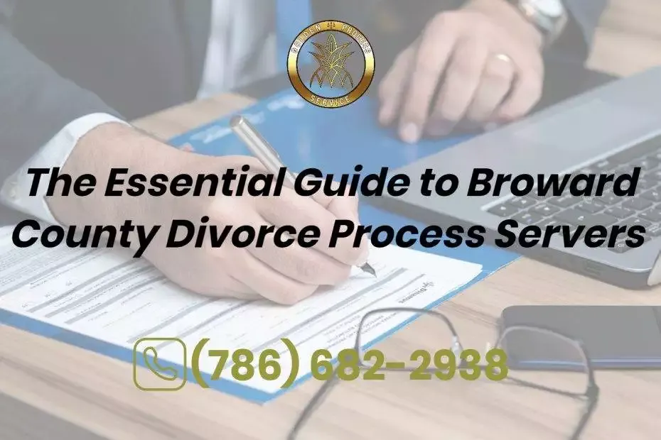 The Essential Guide to Broward County Divorce Process Server
