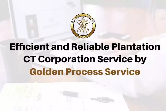 Efficient and Reliable Plantation CT Corporation Service